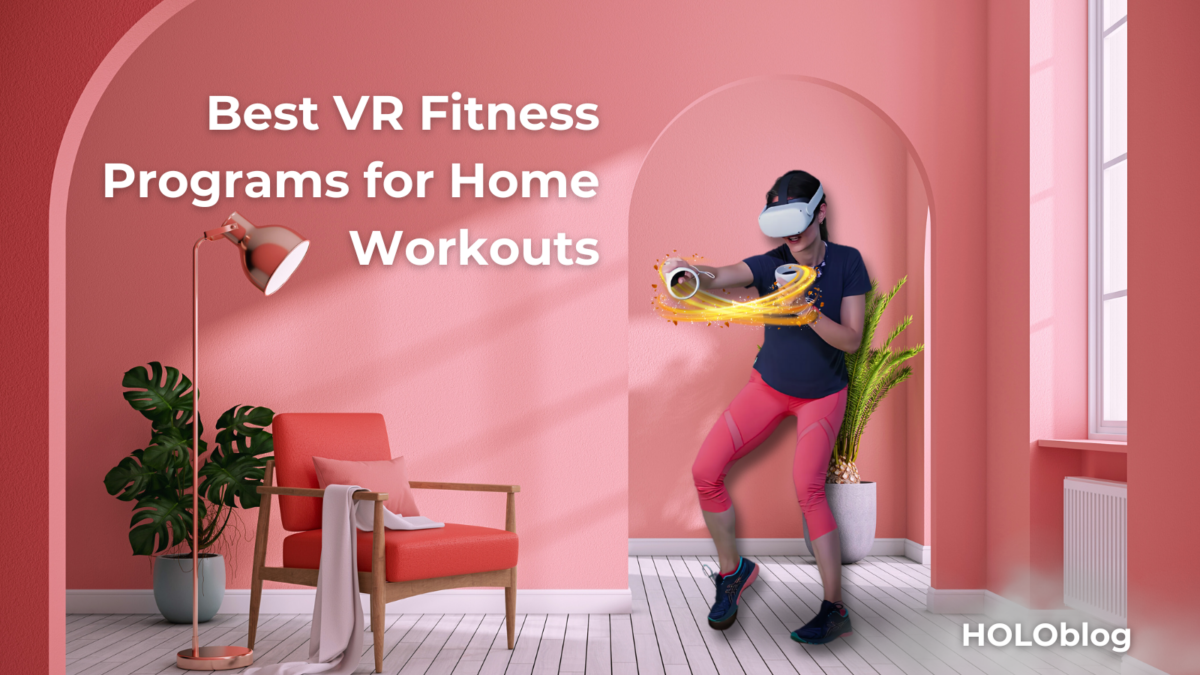 The Best VR Fitness Programs for Home Workouts - HOLOFIT by Holodia