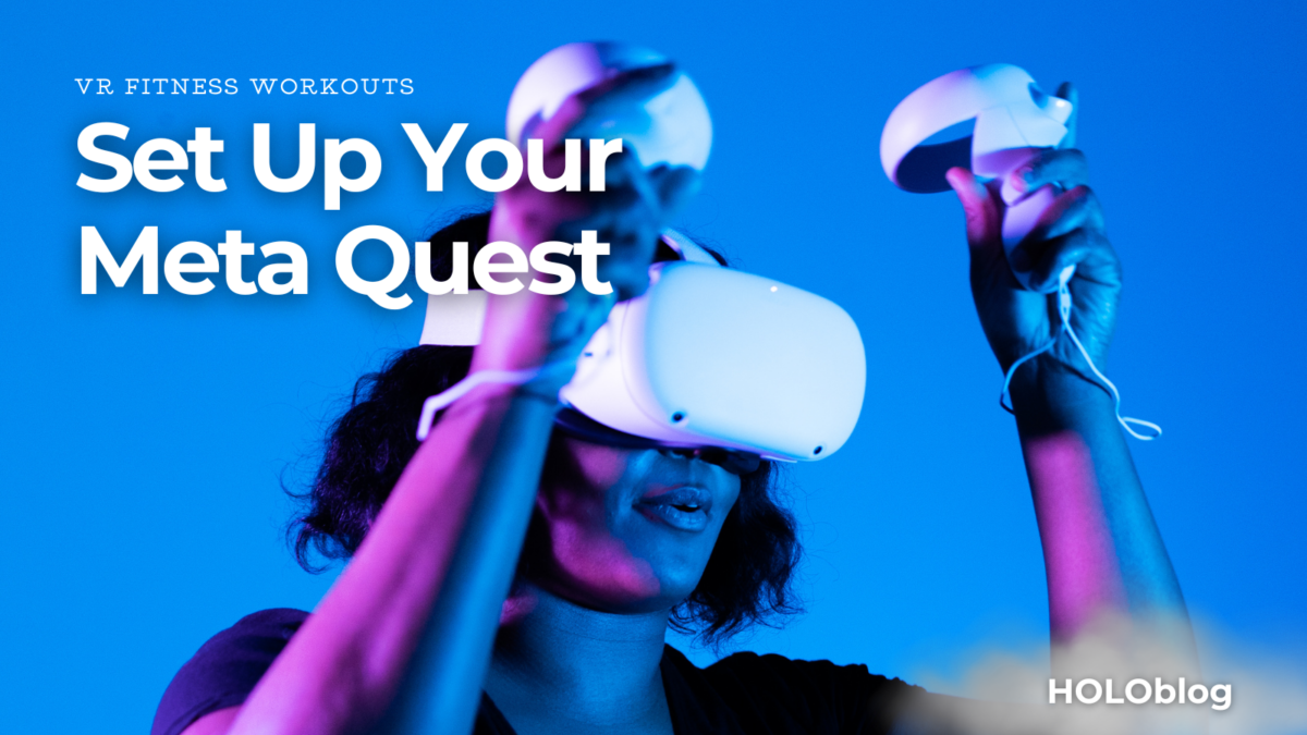 How to Set Up Your Meta Quest for Virtual Reality Fitness Workouts ...